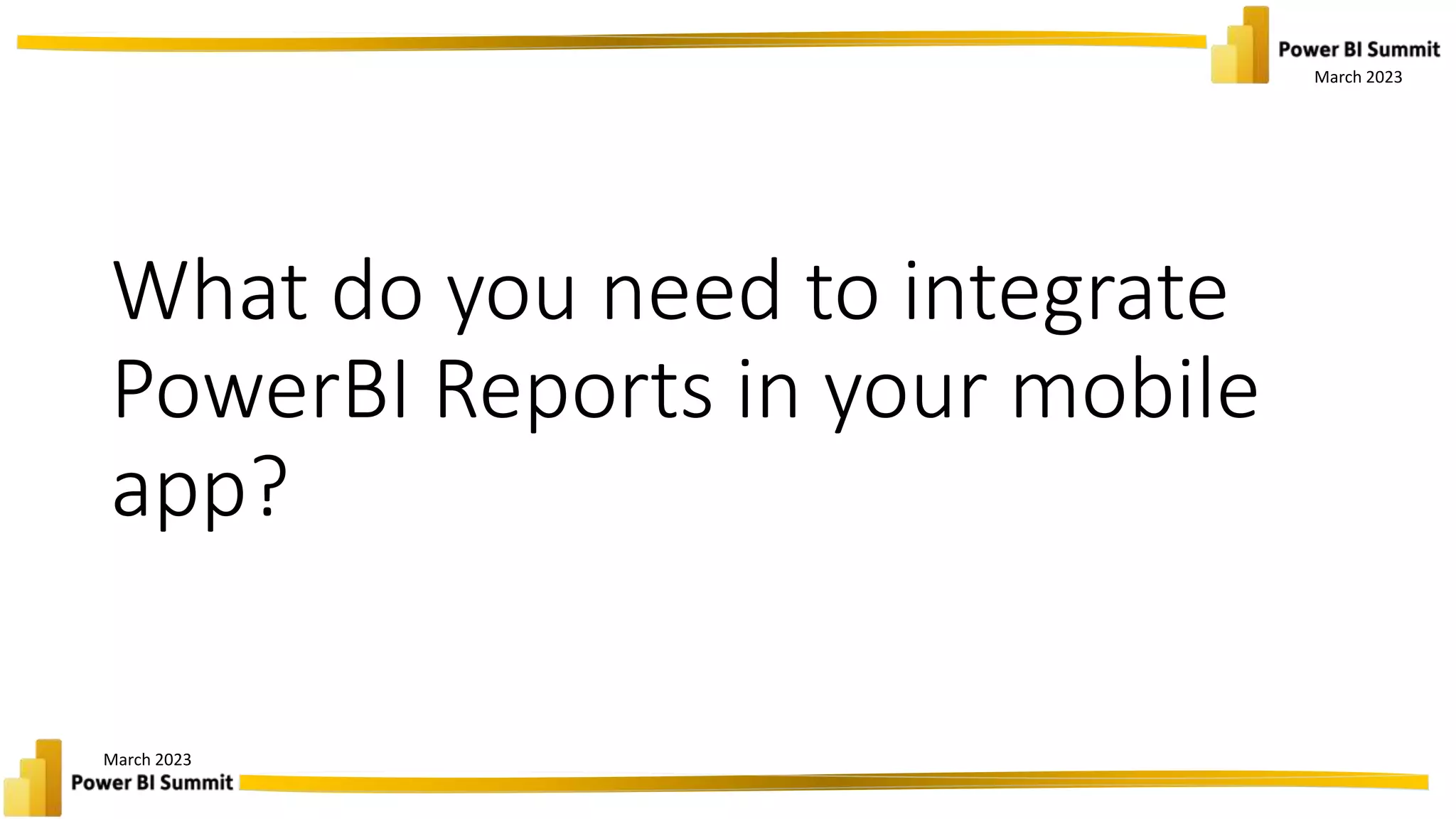 Power BI Summit 2023 - Embedding PowerBI reports in .NET MAUI mobile ...