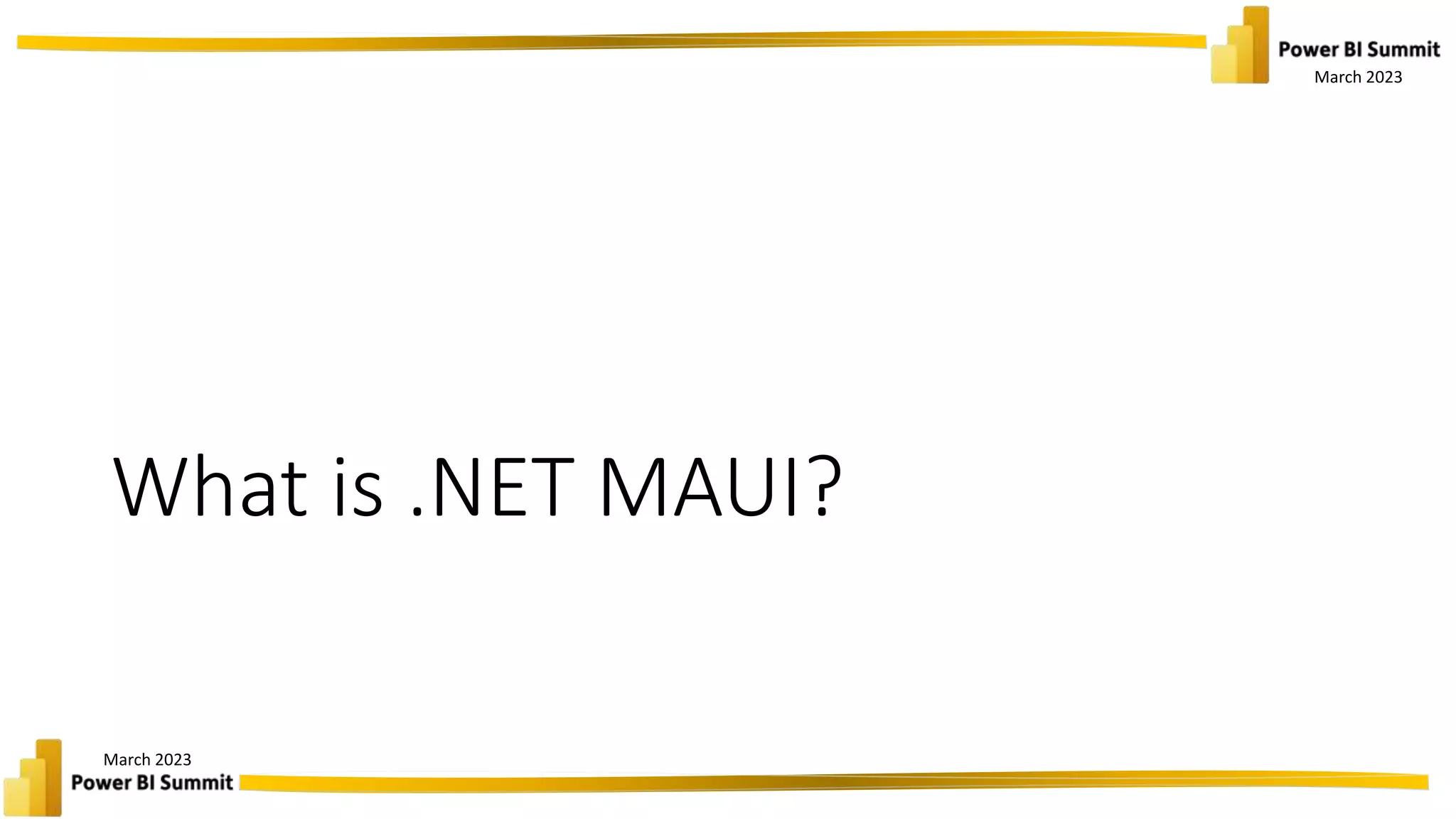 Power Bi Summit 2023 Embedding Powerbi Reports In Net Maui Mobile Appspptx