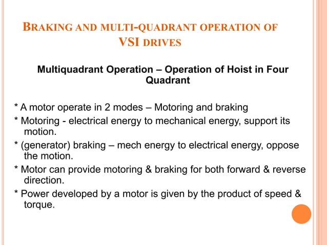 Braking and multi-quadrant operation of VSI drives,Cycloconverter based induction motor drive ...