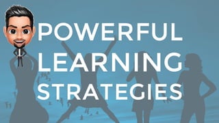 Exploring Powerful Learning Strategies | PPT