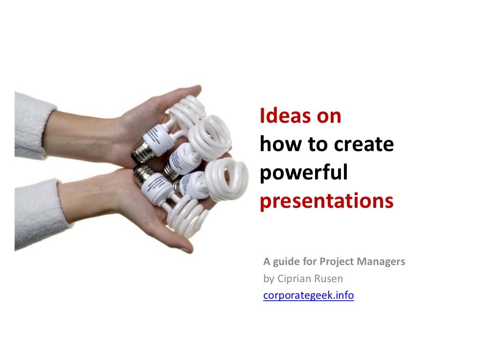 Ideas on how to create powerful presentations