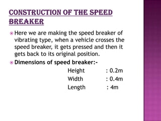 Power generation from speed breakers | PPTX
