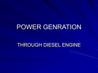 Power Generation through Diesel Engine by 09 ME 28.ppt