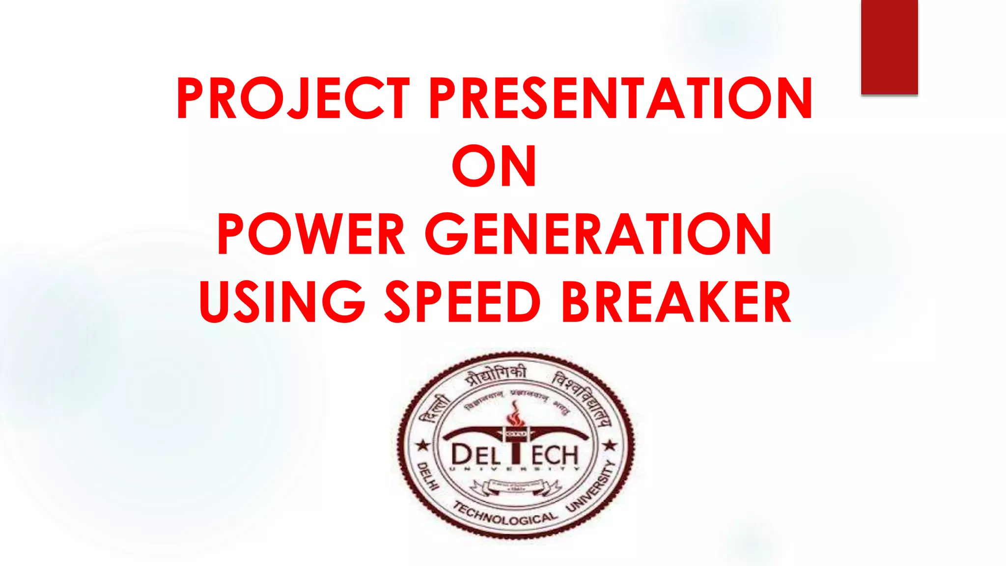 Power generation using speed breakers | PPTX