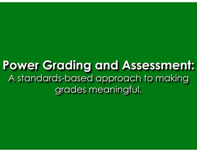 Power Grading & Assessments by the Standards | PPT