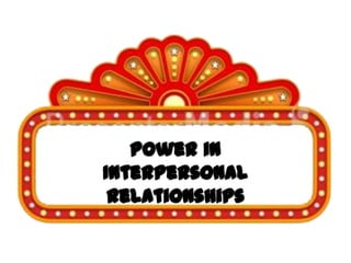 Power in interpersonal relationships | PPT