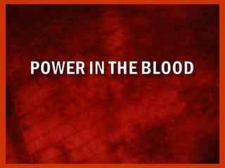 Power in the blood | PPT