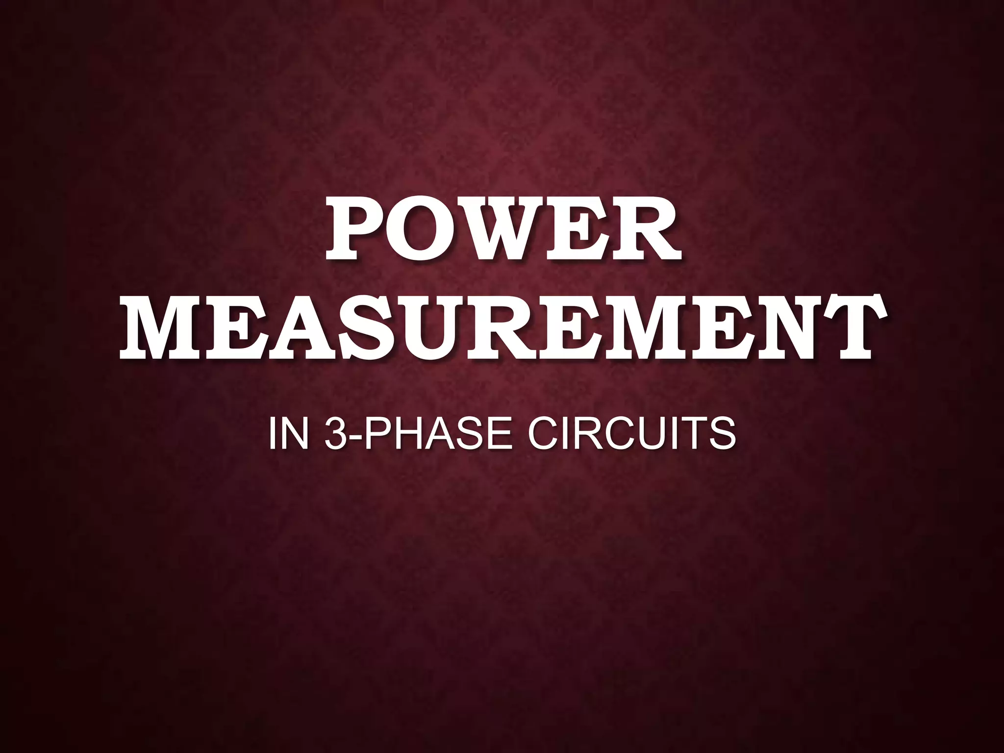 Power Measurement In 3-phase AC Circuits | PPTX