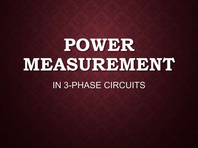 Power Measurement In 3-phase AC Circuits | PPTX