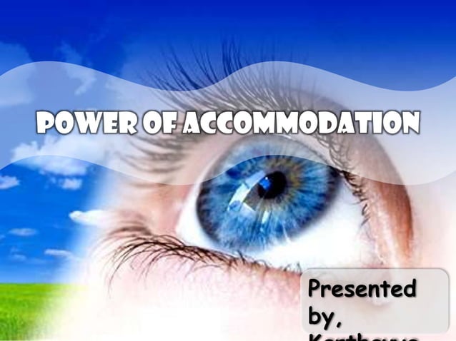 Power of Accommodation- Human Eye | PPTX | Eye and Vision Conditions ...