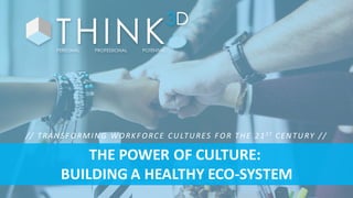 The Power of Culture: Building a Healthy Eco-System | PPT