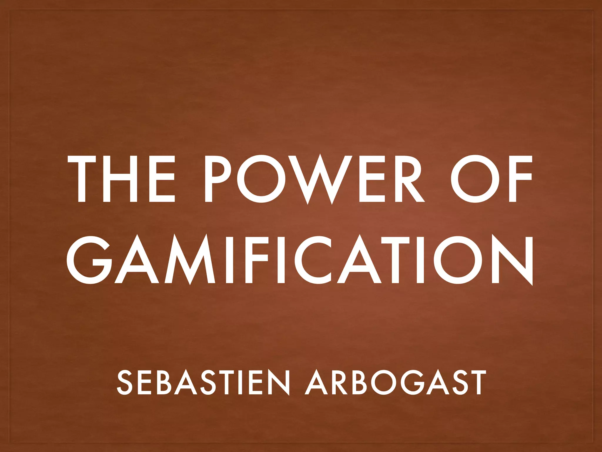 The Power of Gamification | PPT