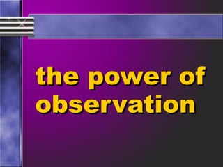 Power of observation | PPT