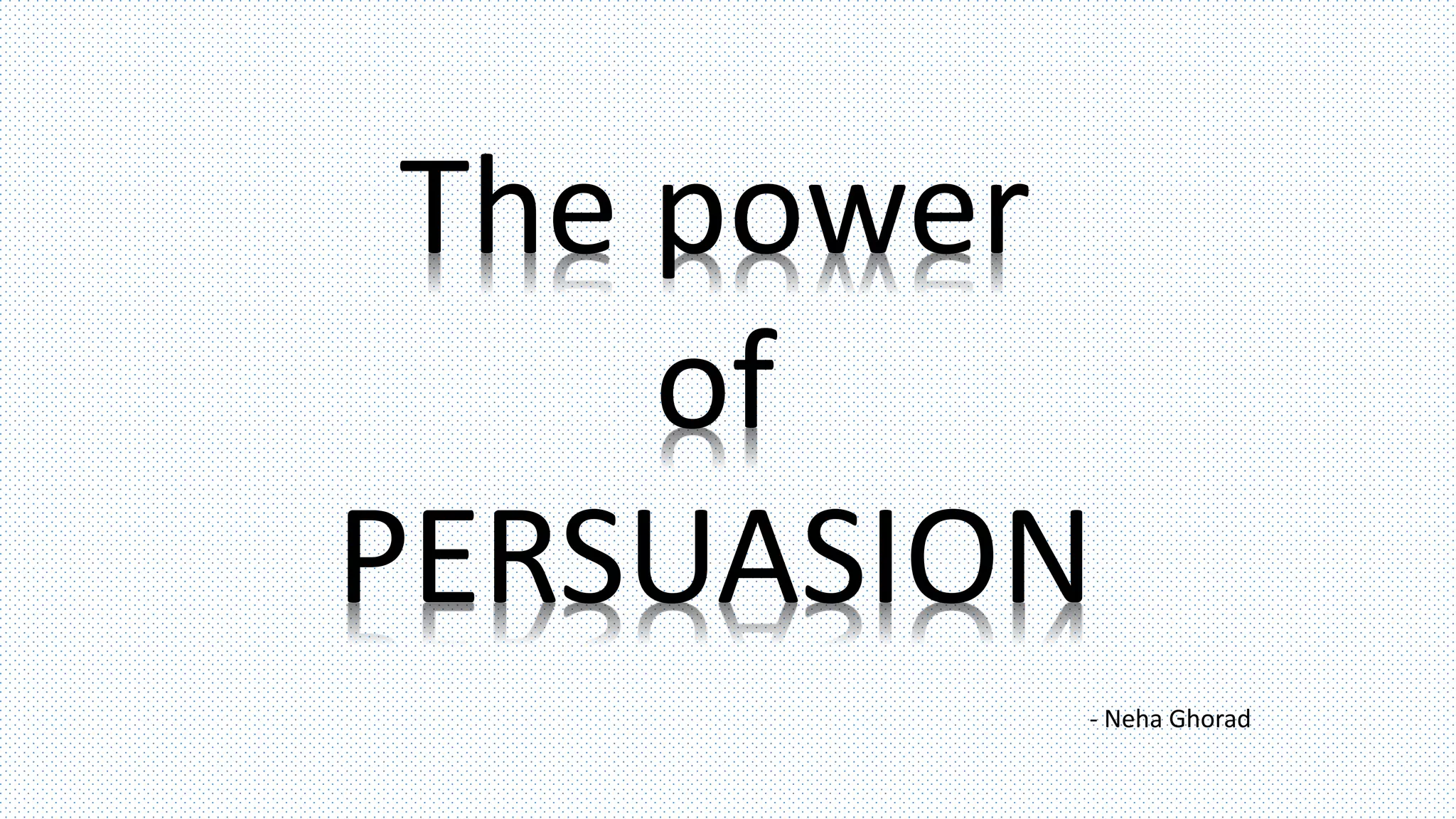 Power of persuasion | PPTX