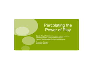 Percolating the Power Of Play | PPT