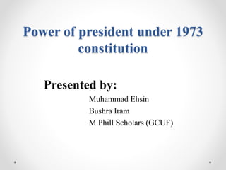 Power of president under 1973 constitution | PPTX