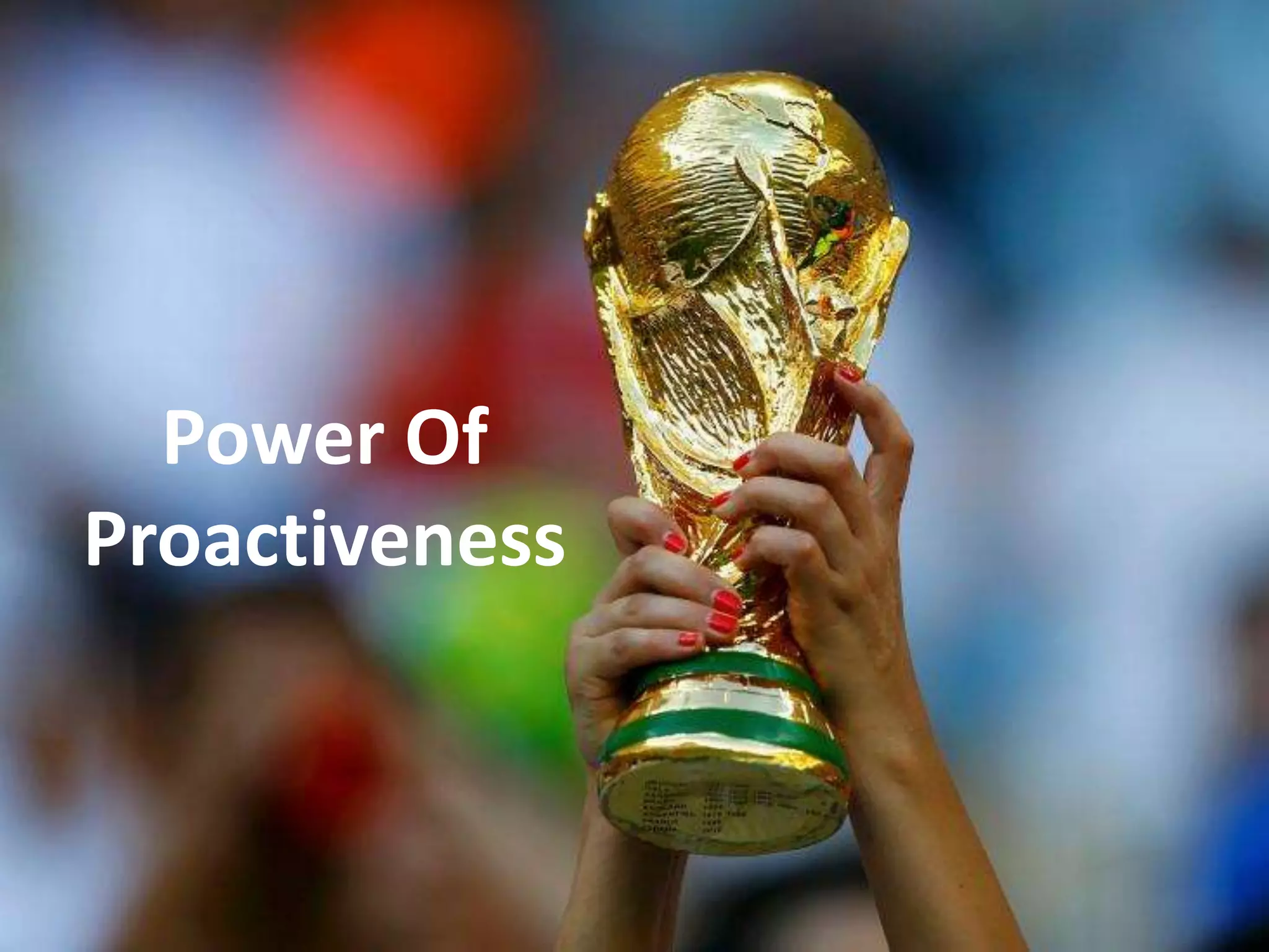 Power Of Proactiveness | PPTX