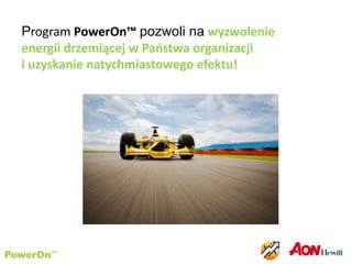 PowerOn In Snapshot - Unique Aon Hewitt Poland Program of Unleashing a ...