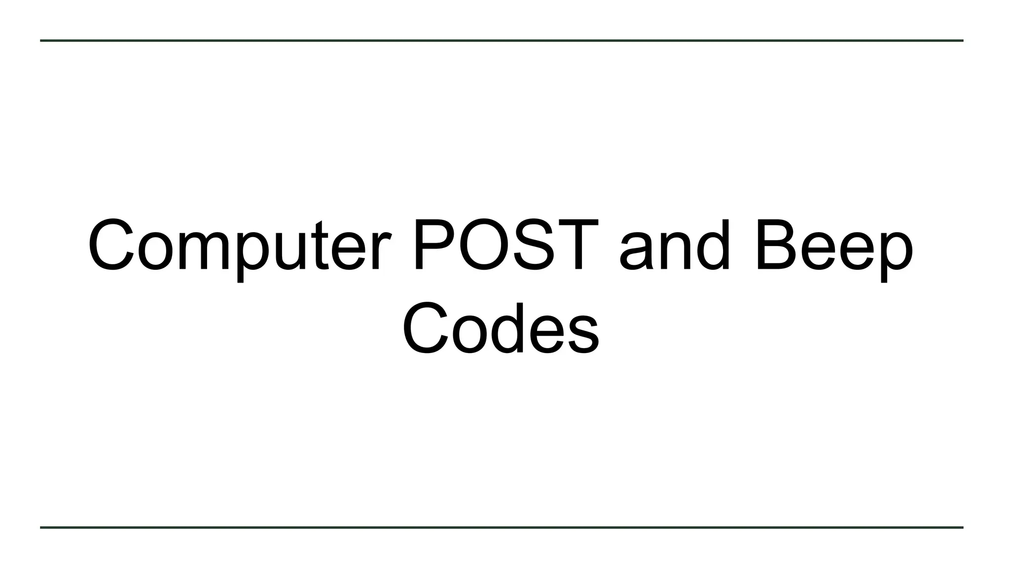 POWER ON SELF-TEST (POST)/ERROR BEEP CODES.pptx