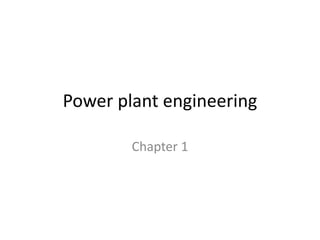 Power plant engineering chapter 1 | PPTX
