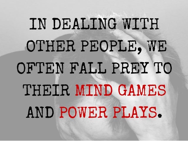 Power Plays & Mind Games - The Top 3 Games People Play Against Each O…