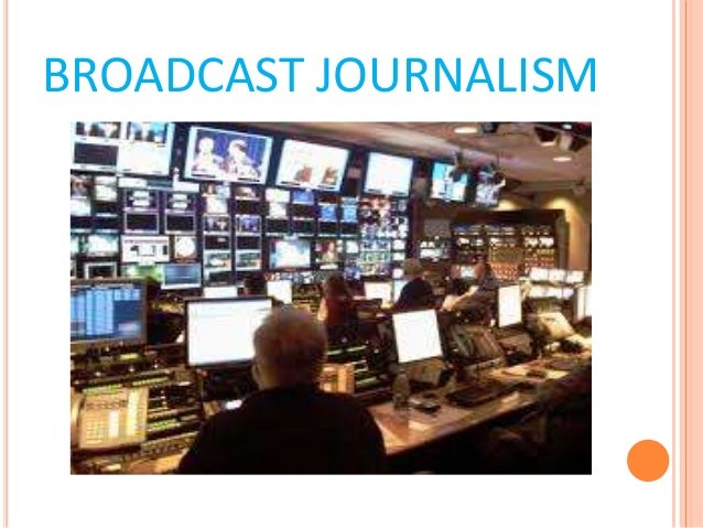Broadcast journalism