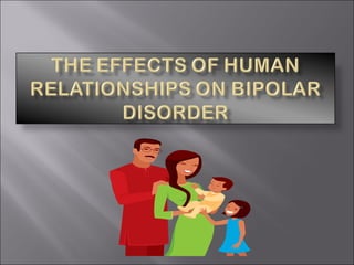 Bipolar disorder and family relationships | PPT