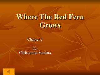Where the Red fern Grows chapture 2 | PPT