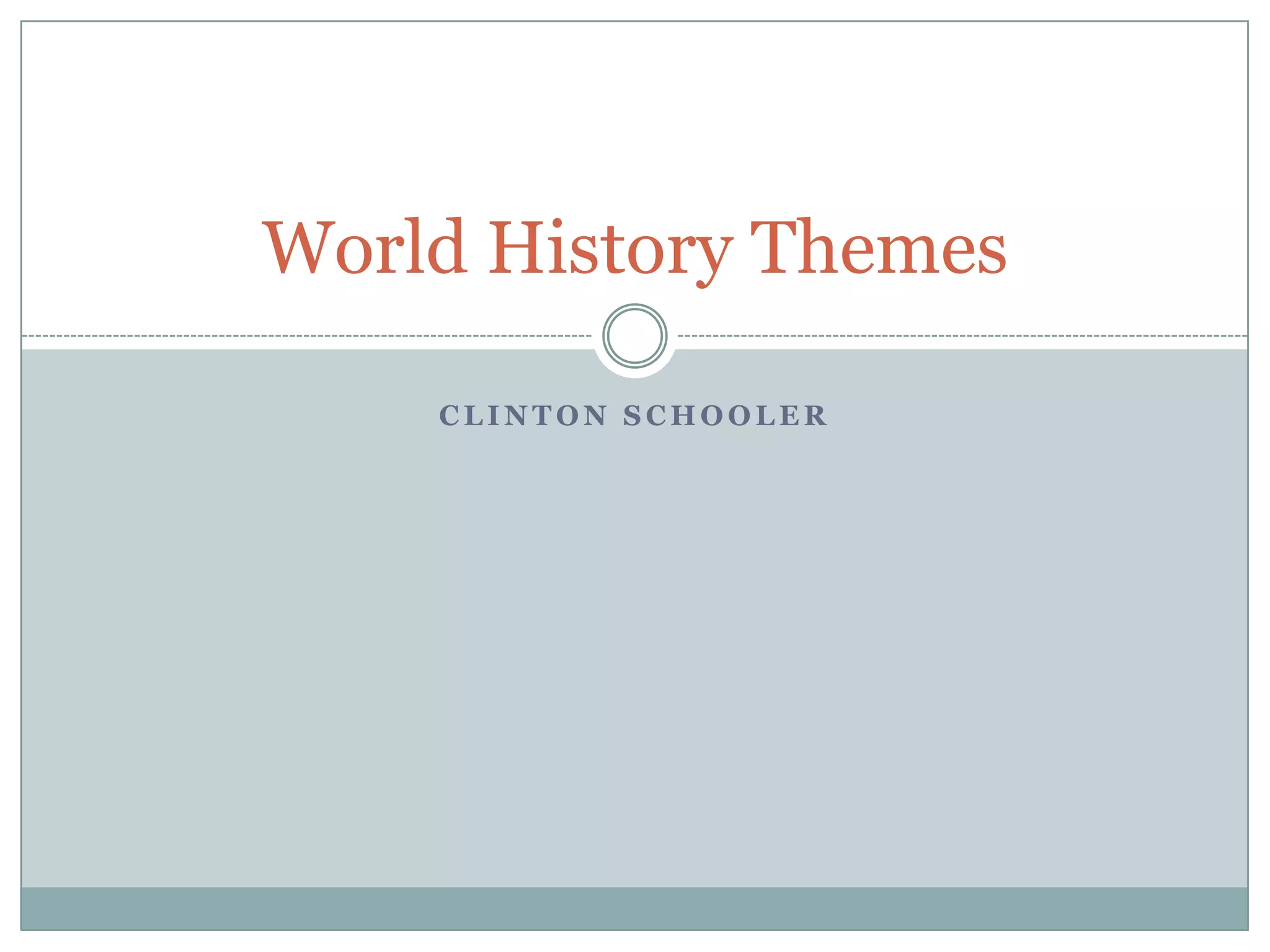 World History Themes | PPTX | Debated Sensitive Social Issues | Sensitive Topics