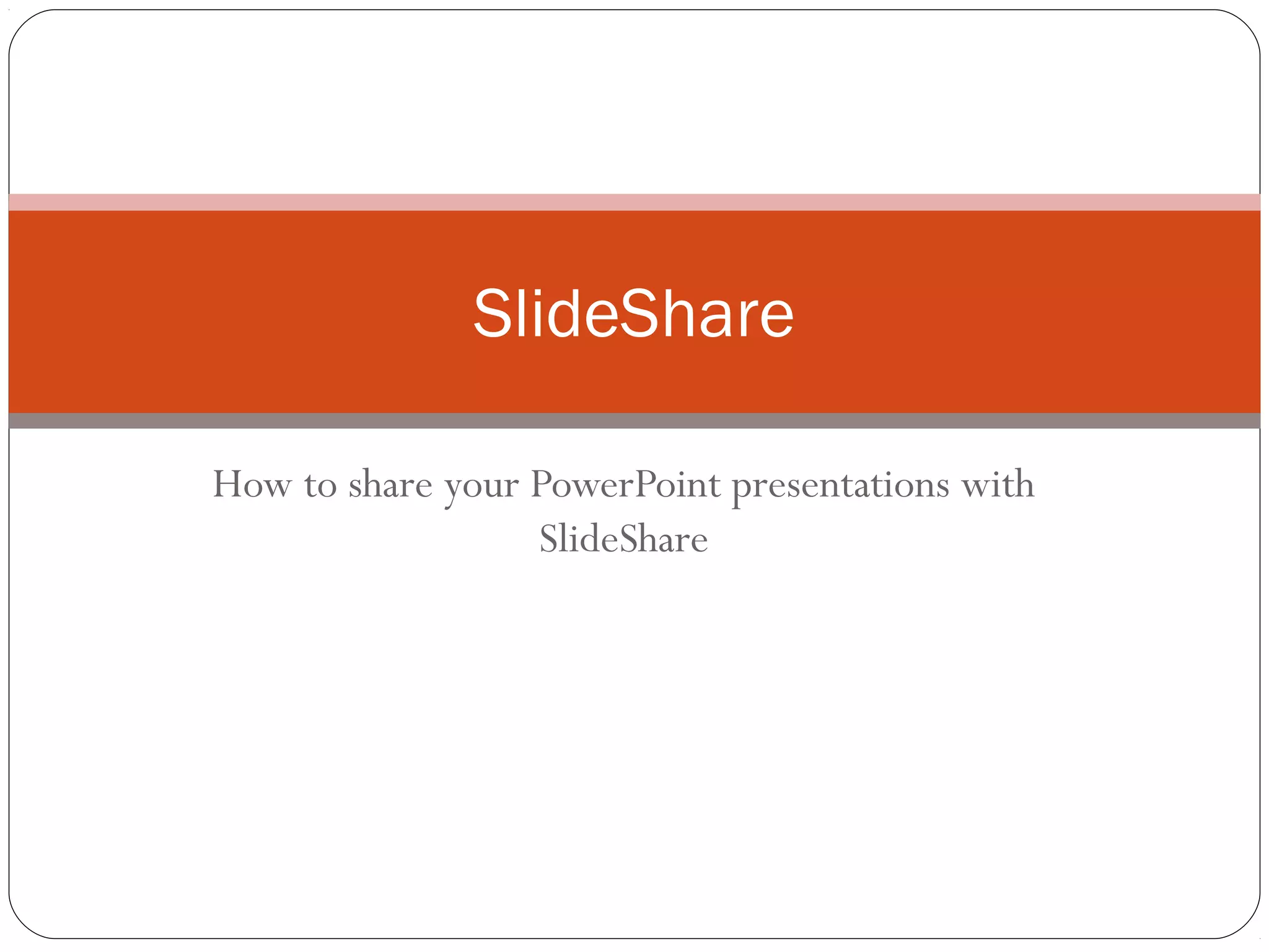 Powerpoint and Slideshare | PPT | Desktop Publishing | Computer Software and Applications