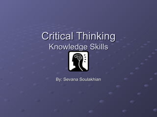 Critical Thinking Knowledge Skills | PPT