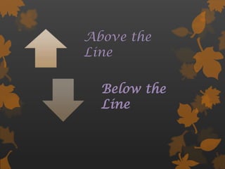 Above the Line/Below the Line | PPTX
