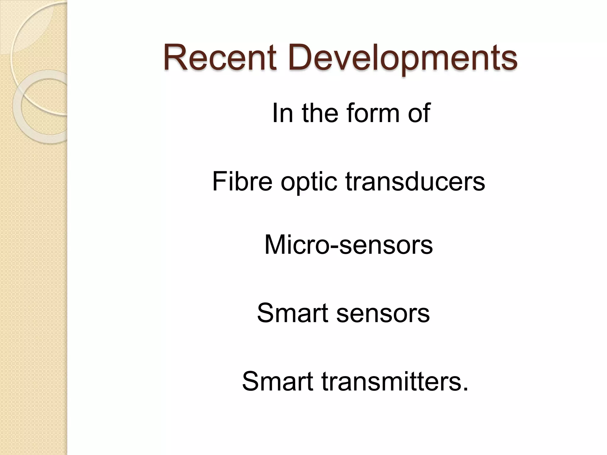 Recent Developments, in the form of optical transducers, smart sensors and transmitters | PPTX