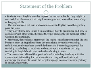 PowerpointTEACHING VOCABULARY THROUGH POETRY IN AN EFL CLASSROOM | PPTX