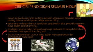 PENDIDIKAN SEUMUR HIDUP | PPT