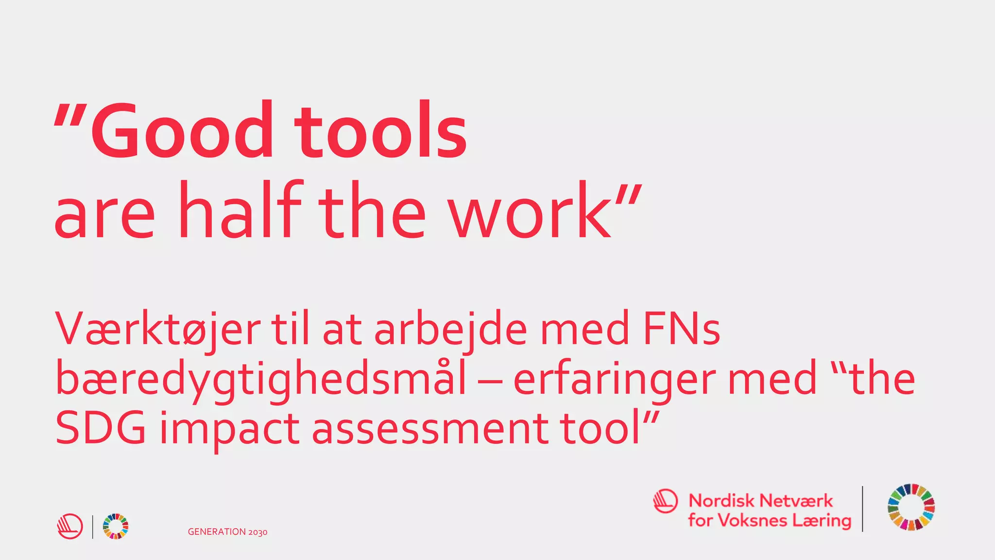 Good tools are half the work. Experiences from using the SDG impact ...