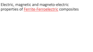 multiferroic materials.barium tatinate cobaltferrite | PPTX