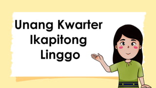 unang quarter ikapitong linggo powerpoint kindergarten lesson | PPT