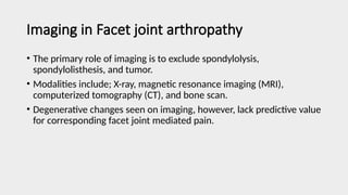 IMAGING MODALITIES IN FACET JOINT ARTHROPATHY | PPTX