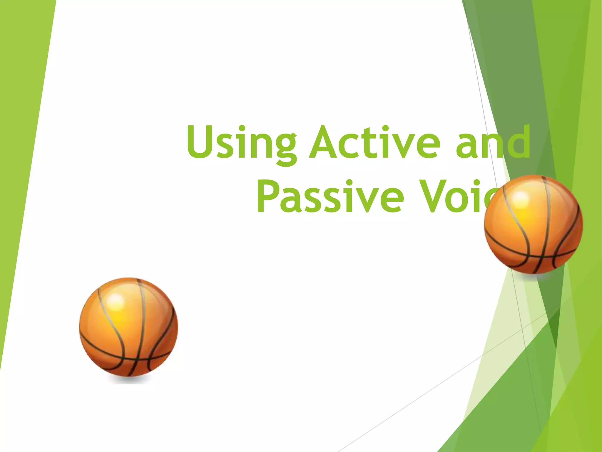 powerpoint-active-passive-voice.ppt | Basketball | Sports