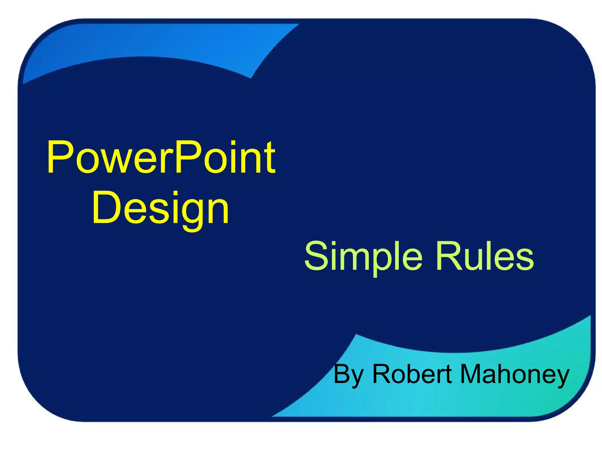Powerpoint Design Simple Rules | PPT