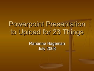 Powerpoint for 23 Things on a Stick | PPT