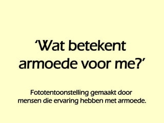 Fototentoonstelling GC Brecht 'Wat betekent armoede voor me?' | PPT