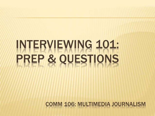 WCC COMM 106 Powerpoint-Interviewing 101 LUTHER | PPT