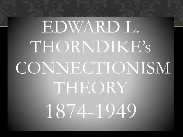 Thorndike's connectionism theory | PPTX