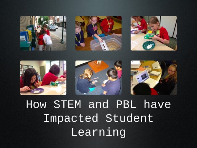 Impact of STEM and PBL on Student Learning | PPT