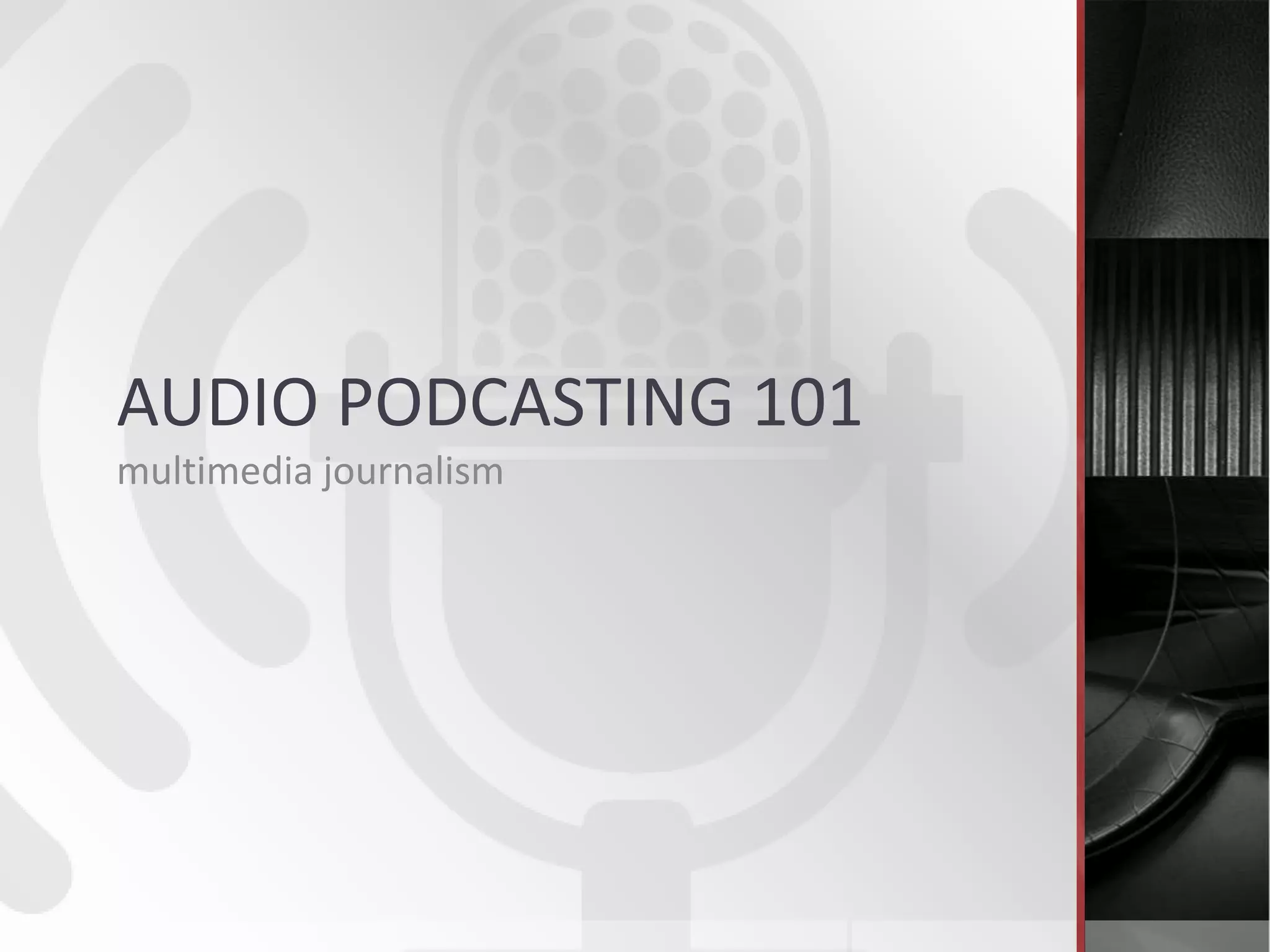 WCC COMM 106 PODCAST 101 PowerPoint | PPTX