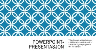 PowerPoint-presentasjon til deling | PPTX