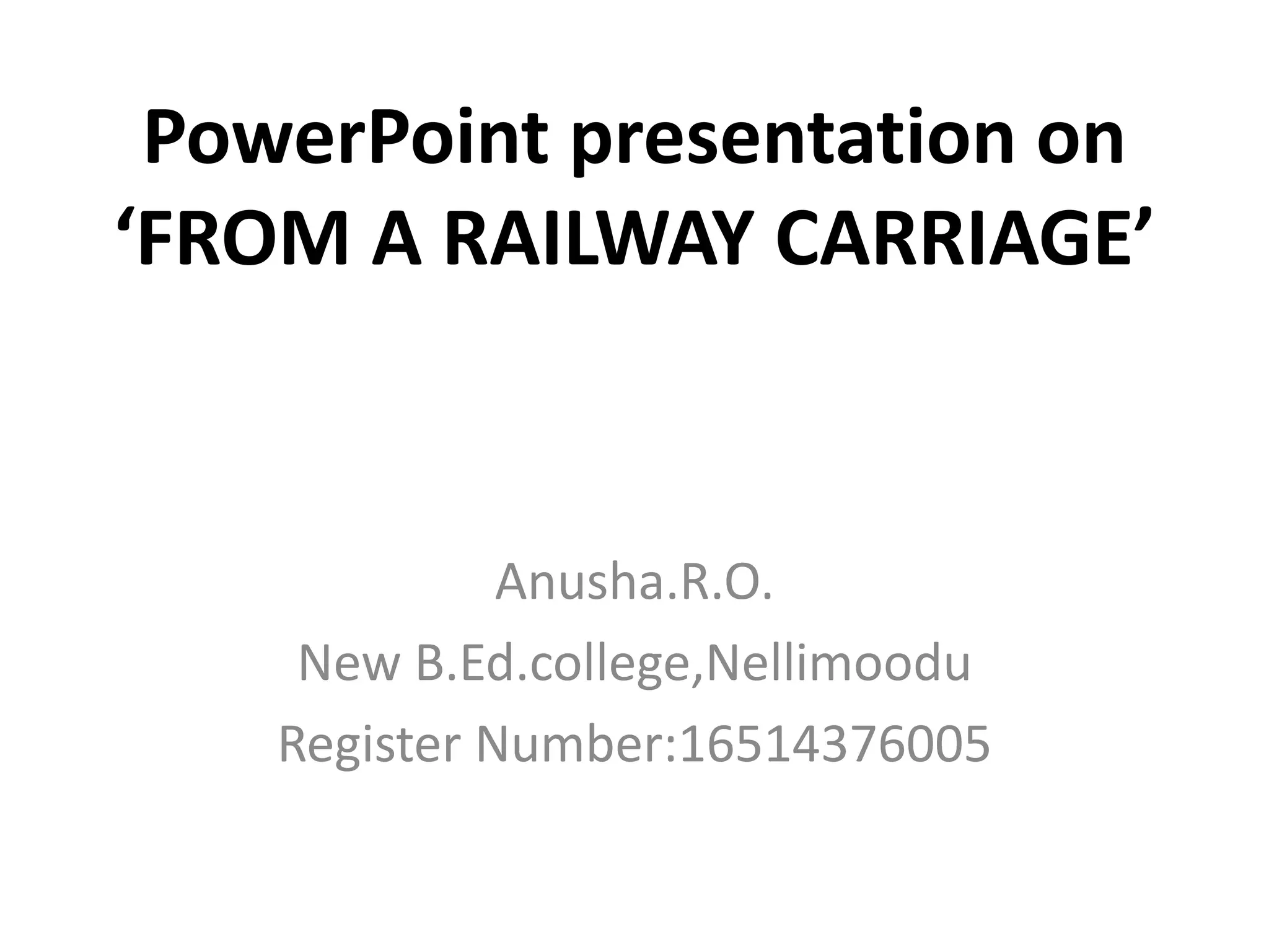 FROM RAILWAY CARRIAGE.pptx