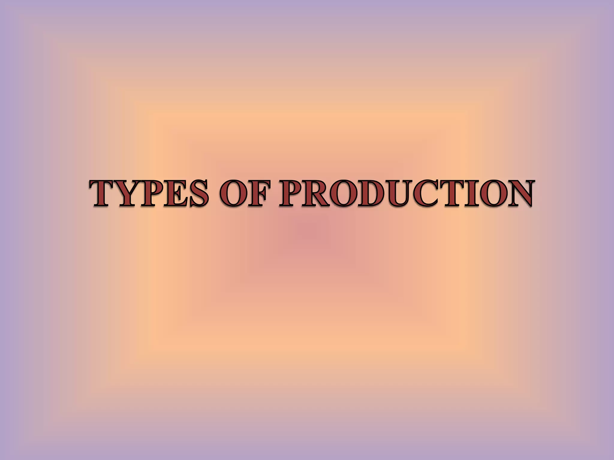 The Nature of Production | PPTX | Business | Business and Finance